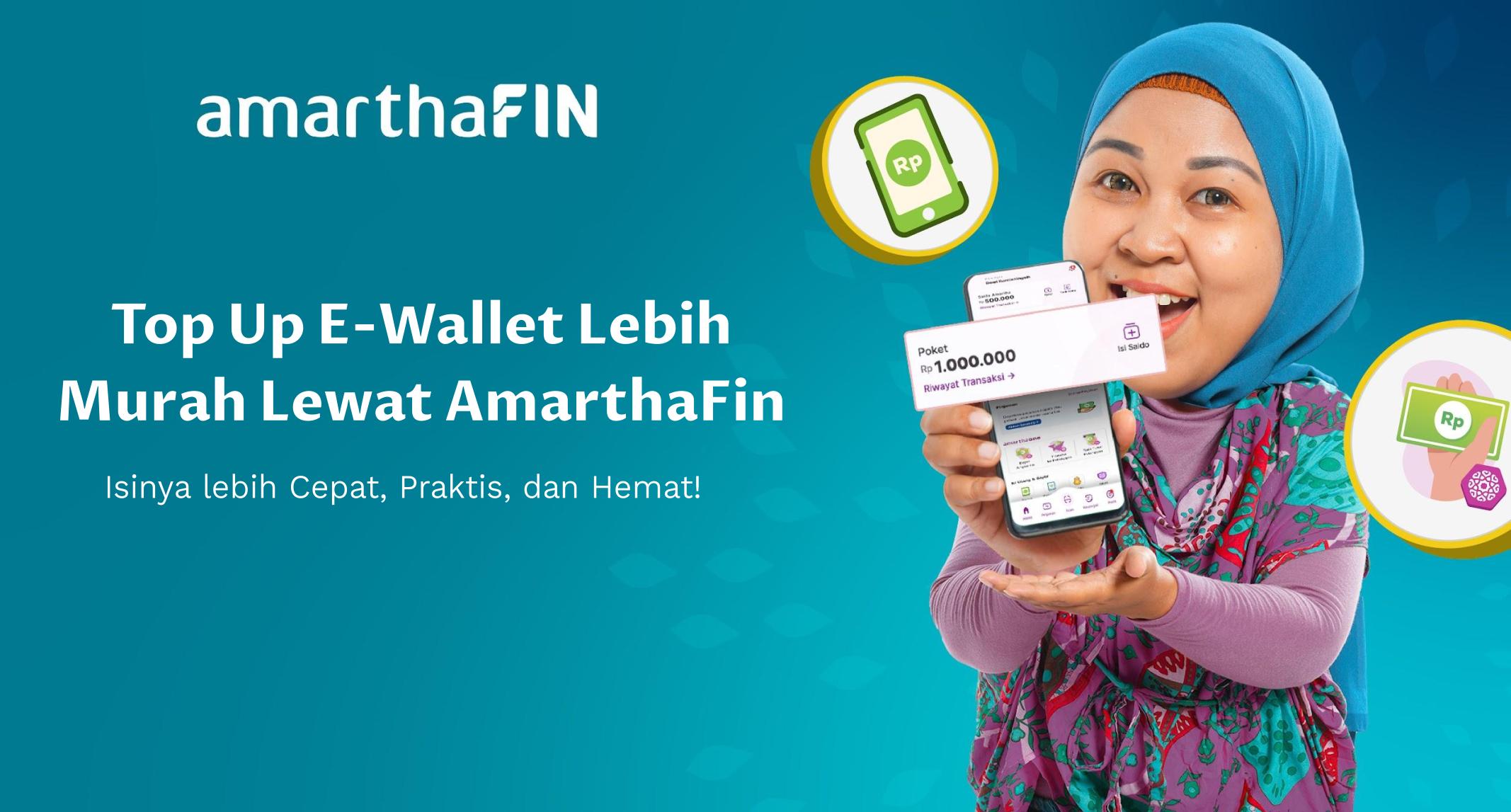 Biaya Admin Murah! Ini Daftar Harga Top Up E-Wallet di AmarthaFin
